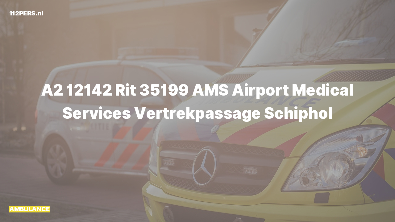 Ambulance met gepaste spoed naar Vertrekpassage in Schiphol - 112PERS.nl
